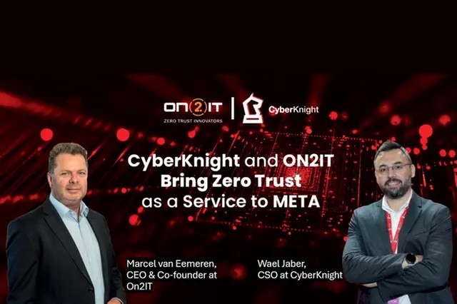 CyberKnight and ON2IT bring Zero Trust as a Service to META – a&s Middle East